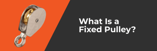 Fixed vs Movable Pulley: Key Differences - Henssgen Hardware